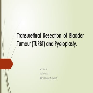 Transurethral Resection of Bladder Tumour (TURBT) and Pyeloplasty | PPTX