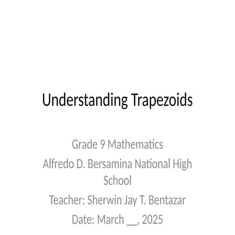 G9Lesson 3_ The Trapezoid and its Properties.pptx