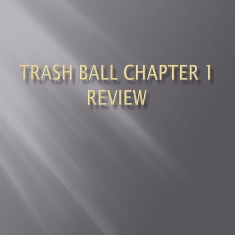 Trash ball chapter 1 review | PPT