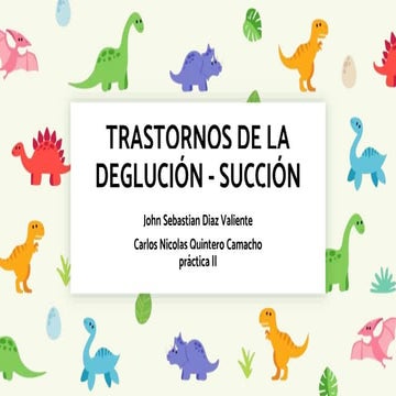 TRASTORNOS DE LA DEGLUCIÓN - SUCCIÓN John Sebastian Diaz Valiente ...