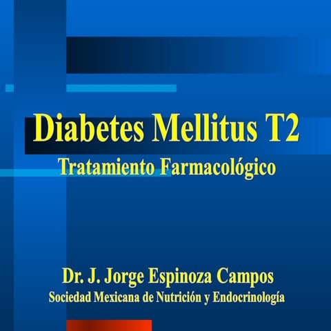 Trataiento farmacológico de la diabetes mellitus tipo 2 | PPT