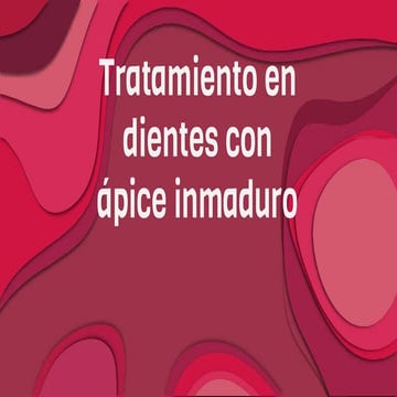 Tratamiento en dientes con apice inmaduro (3).pptx