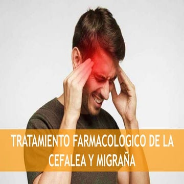 TRATAMIENTO_FARMACOLOGICO_DE_LA_CEFALEA_Y_MIGRANA.pptx