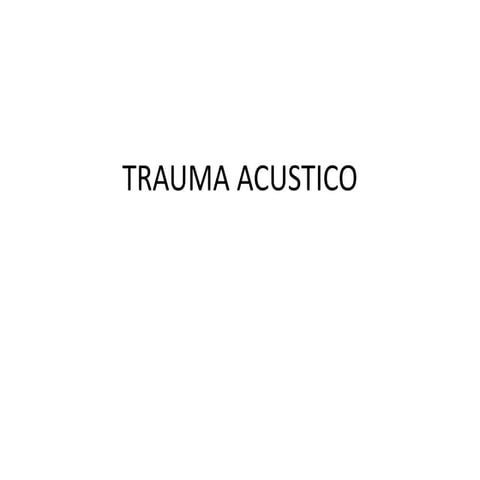 Trauma acústico | PPTX