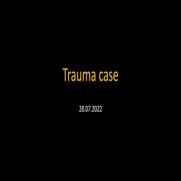 Trauma case 28.07.2022.pptx