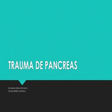 TRAUMA DE PANCREAS.pptx MEDICINA CIRUGIA | PPTX