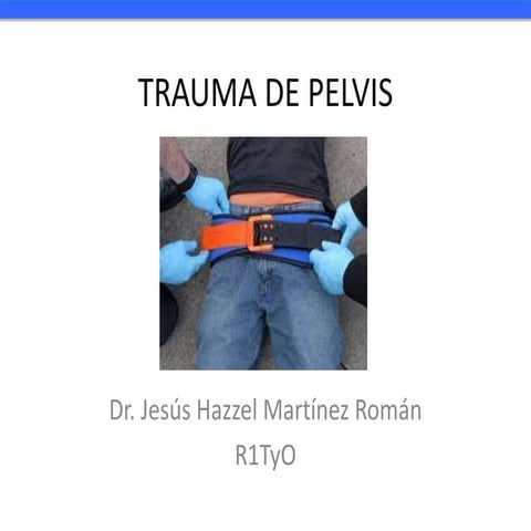 TRAUMA DE PELVIS HAZZEL.pptx