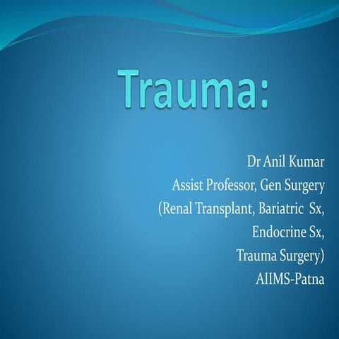 Trauma Management PPT for MBBS Students by Dr Anil Kumar,AIIMS-Patna | PPTX