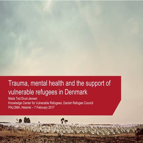Trauma mental health and the support of vulnerable refugees in Denmark ...