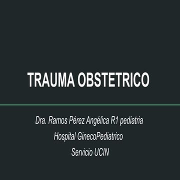 TRAUMA OBSTETRICO clase de pediatria uno | PPTX