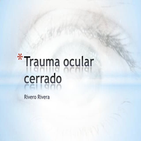 Trauma ocular cerrado | PPTX