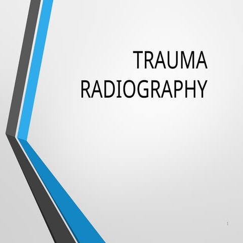TRAUMA RADIOGRAPHY MEDICAL IMAGING STUDY.ppt