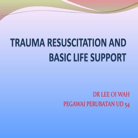 Trauma resuscitation and basic life support | PPT