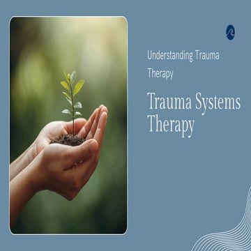 Trauma Systems Therapy Explained Treatment and Benefits.pdf