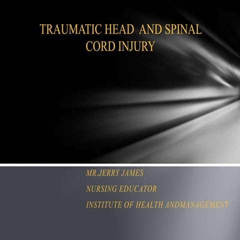 Traumatic head and spinal cord injury | PPTX