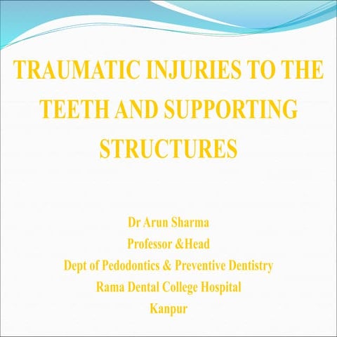 TRAUMATIC INJURIES TO THE TEETH AND SUPPORTING STRUCTURES | PPT