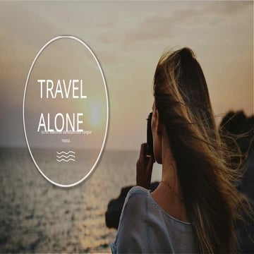 TRAVEL ALONE only alone oh my god sad.pptx