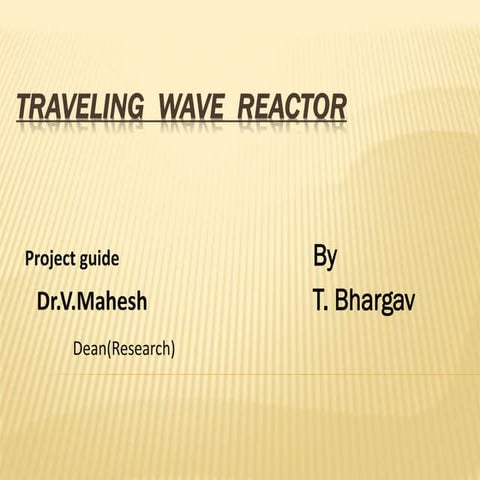 Travelling wave reactor | PPTX