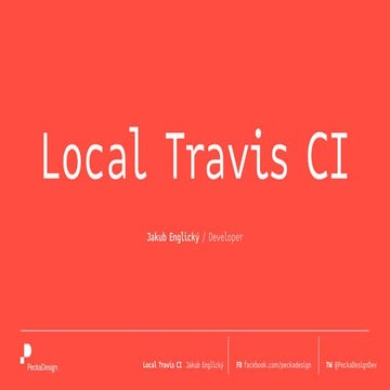 Péhápkaři v Pecce: Jak si lokálně spustit Travis CI Build – Jakub Englický – 17. 4. 2019 | PPT