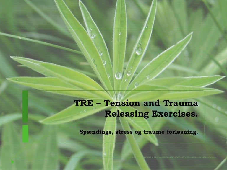 Tre tension and trauma releasing exercises.