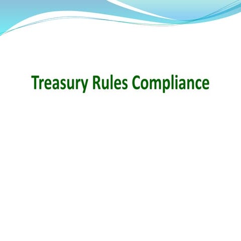 Ensuring Compliance with Treasury Rules 1.0.pptx