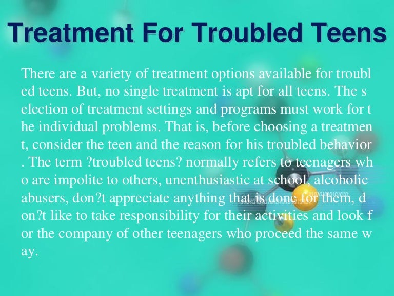 Treatment for troubled teens