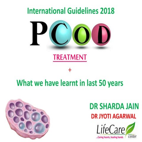Treatment guid line 2018 PCOD Treatment by Dr Sharda Jain Dr Jyoti ...