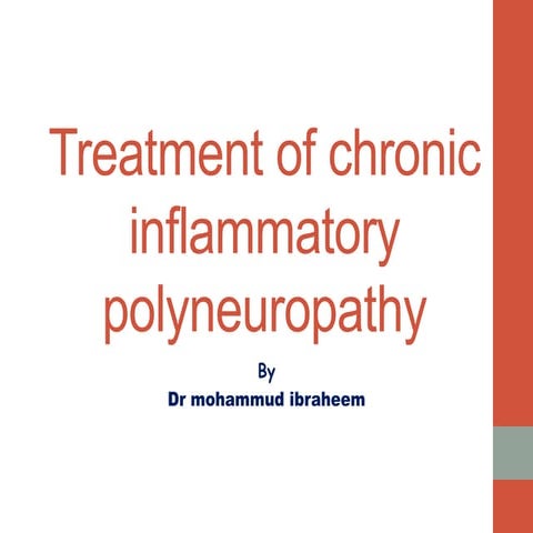 Treatment of chronic inflammatory demyelinating polyneuropathy | PPTX