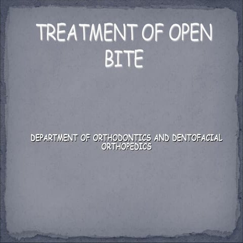 TREATMENT OF OPEN BITE with use of orthodontic appliances | PPT