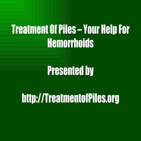 Treatment of piles – your help for hemorrhoids | PPT