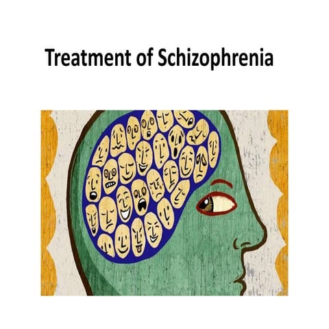 Treatment of Schizophrenia | PPTX