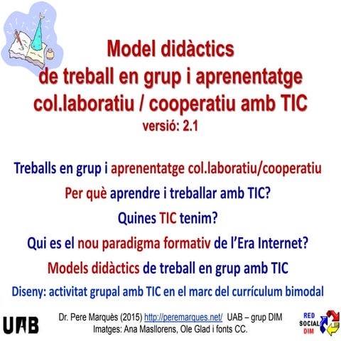 Model didàctics de treball en grup i aprenentatge col.laboratiu / cooperatiu amb TIC | PPT
