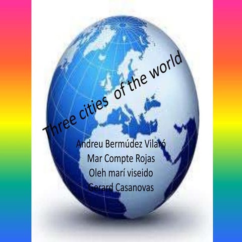 Three citys of the world | PPTX | Europe Travel | Travel Locations