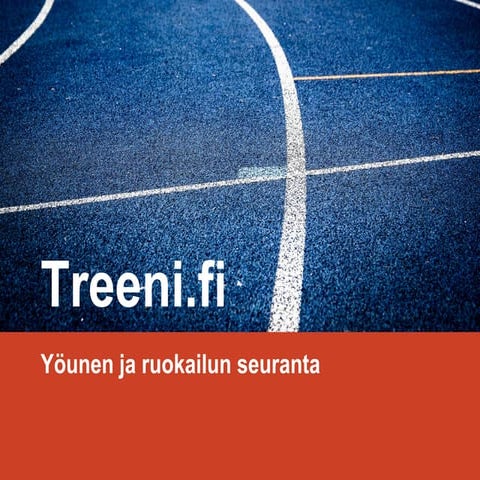 Treeni.fi yöunen ja ruokailun seuranta | PDF