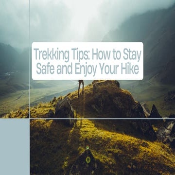 Trekking Tips How to Stay Safe and Enjoy Your Hike.pdf