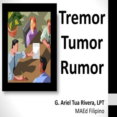 Tremor, tumor, rumor | PPTX