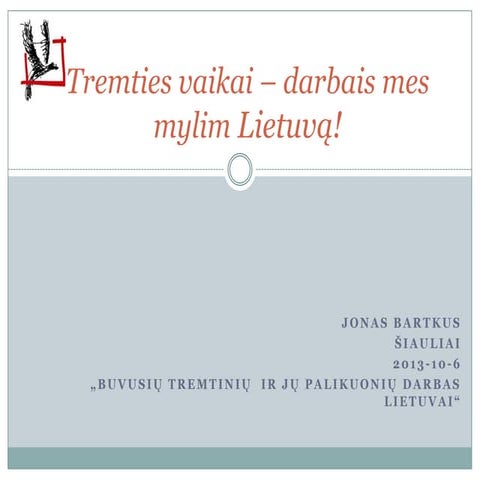 Tremtis - mano seimos istorija (Jonas Bartkus) | PPTX