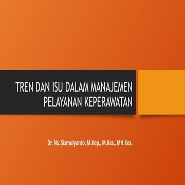 TREN DAN ISU DALAM MANAJEMEN PELAYANAN KEPERAWATAN.pptx