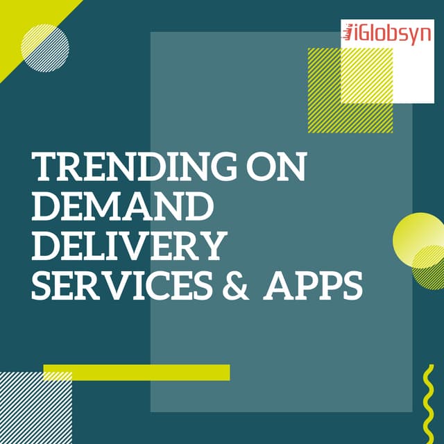 Trending On Demand Delivery Services & Apps | PDF