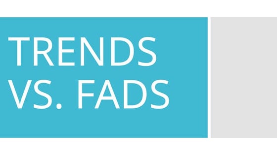 Trends vs. Fads | PPTX | Fashion Trends | Style & Fashion