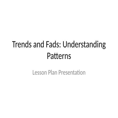 Trends_and_Fads_Lesson_Plan_Presentation.pptx