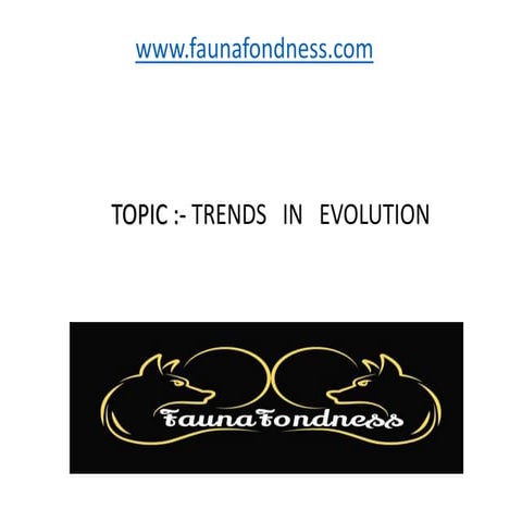 Trends in evolution by faunafondness | PPTX