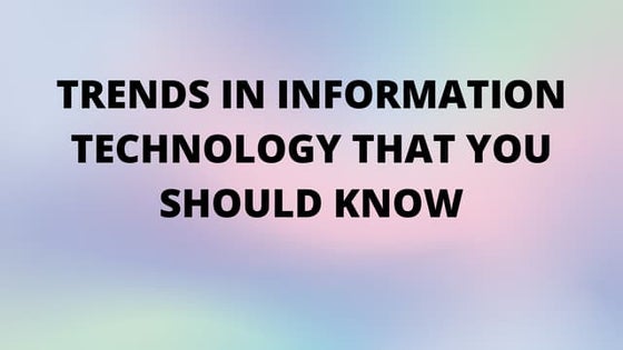 Trends on Information Technology | PPT