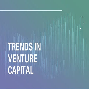 Trends in Venture Capital | PPT
