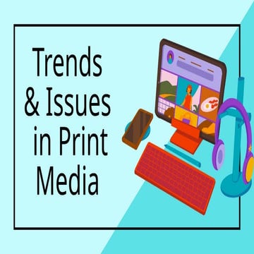 Trends & Issues in print media (1).pptx