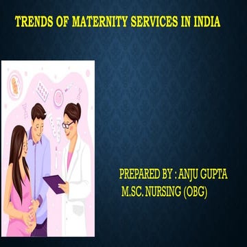 TRENDS OF MATERNITY SERVICES IN INDIA.pptx