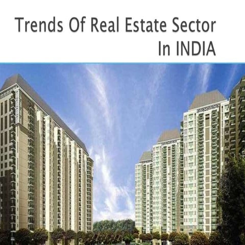 Trends Of Real Estates In India | PPTX