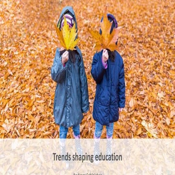 Trends Shaping Education 2019 | PPTX