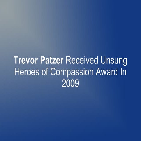 Trevor Patzer Received Unsung Heroes of Compassion Award In 2009 | PPT ...