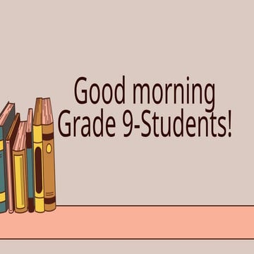 For Grade 9 Students and for personal purpose only | PPTX